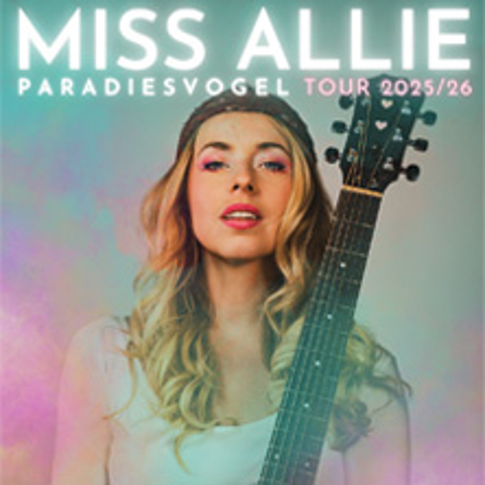 Miss Allie - Paradise Bird Tour 2025/26 - 25.10.2026 - Burgkirchen A.d ...